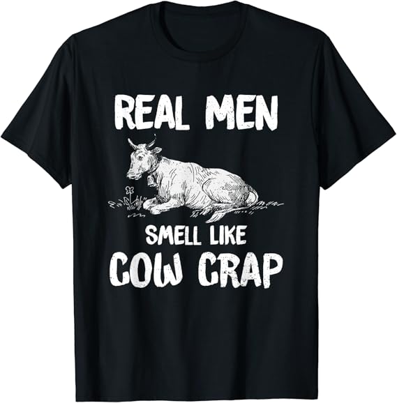 Funny Real Men Smell Like Cow Crap Farm Man Farmer Gift T Shirt funny-real-men-smell-like-cow-crap-farm-man-farmer-gift-t-shirt